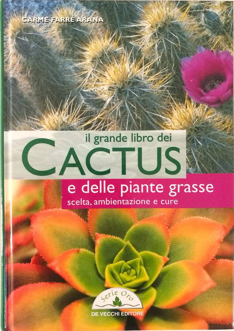 Il grande libro dei cactus e delle piante grasse - Il fiore tra le spine